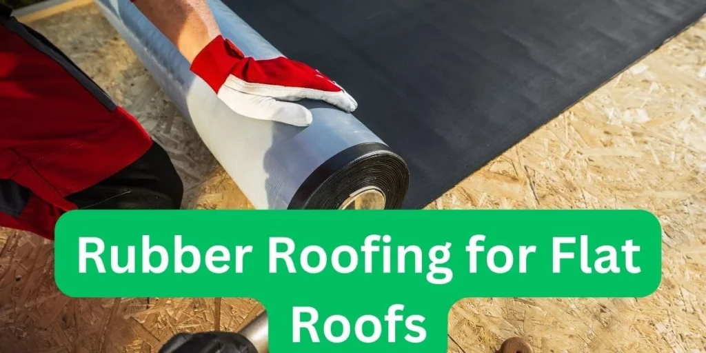 Rubber Roofing for Flat Roofs: The Complete Guide 2026